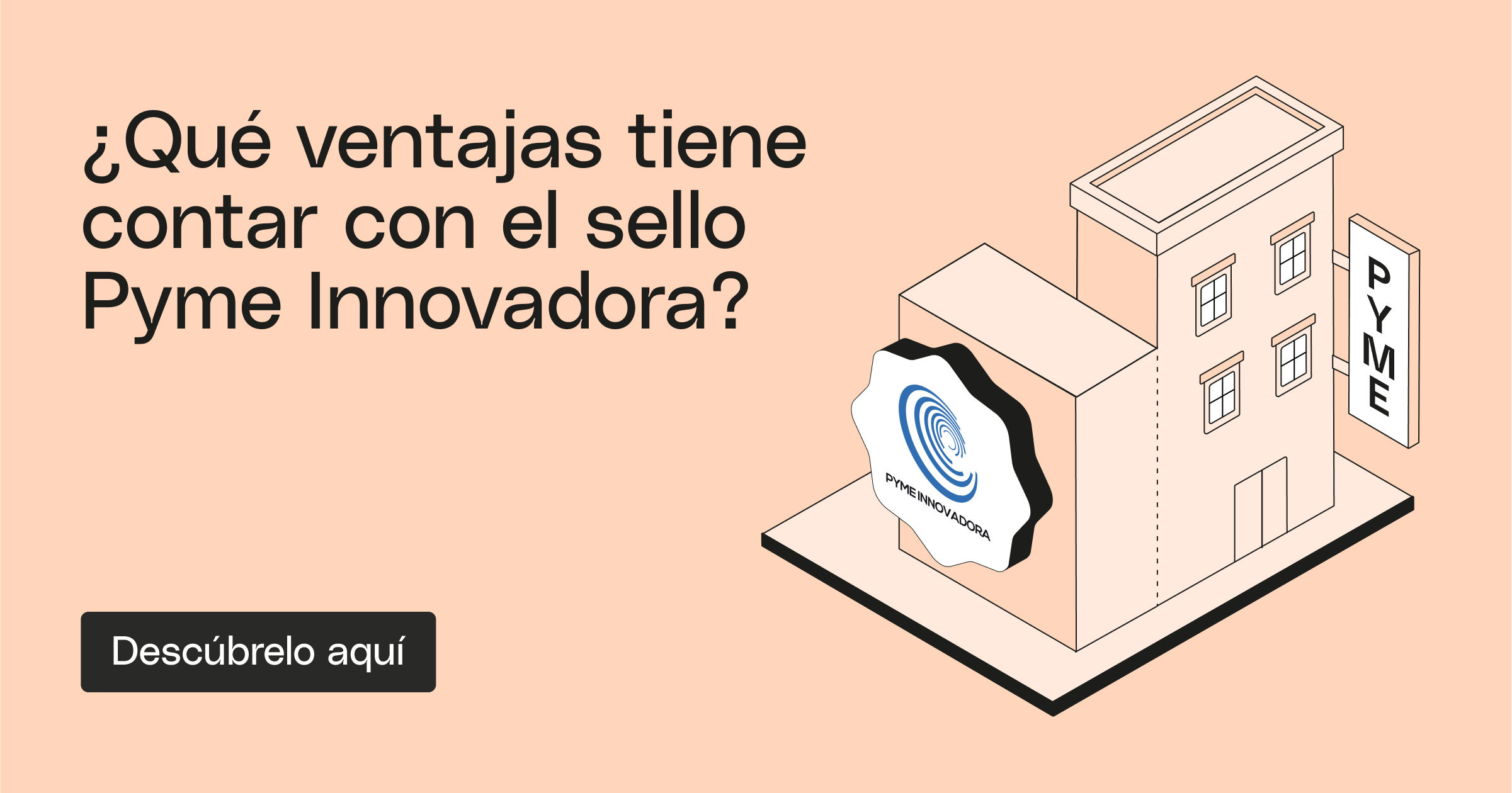 Cómo obtener el sello Pyme Innovadora: requisitos, beneficios y solicitud