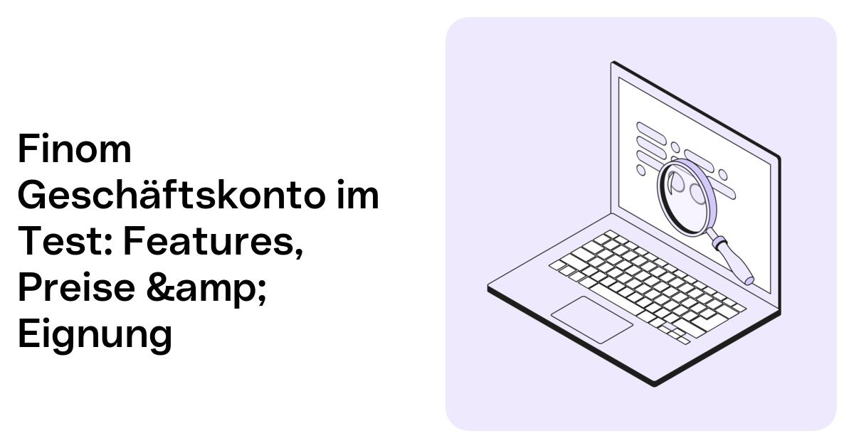 Finom Geschäftskonto im Test: Features, Preise & Eignung
